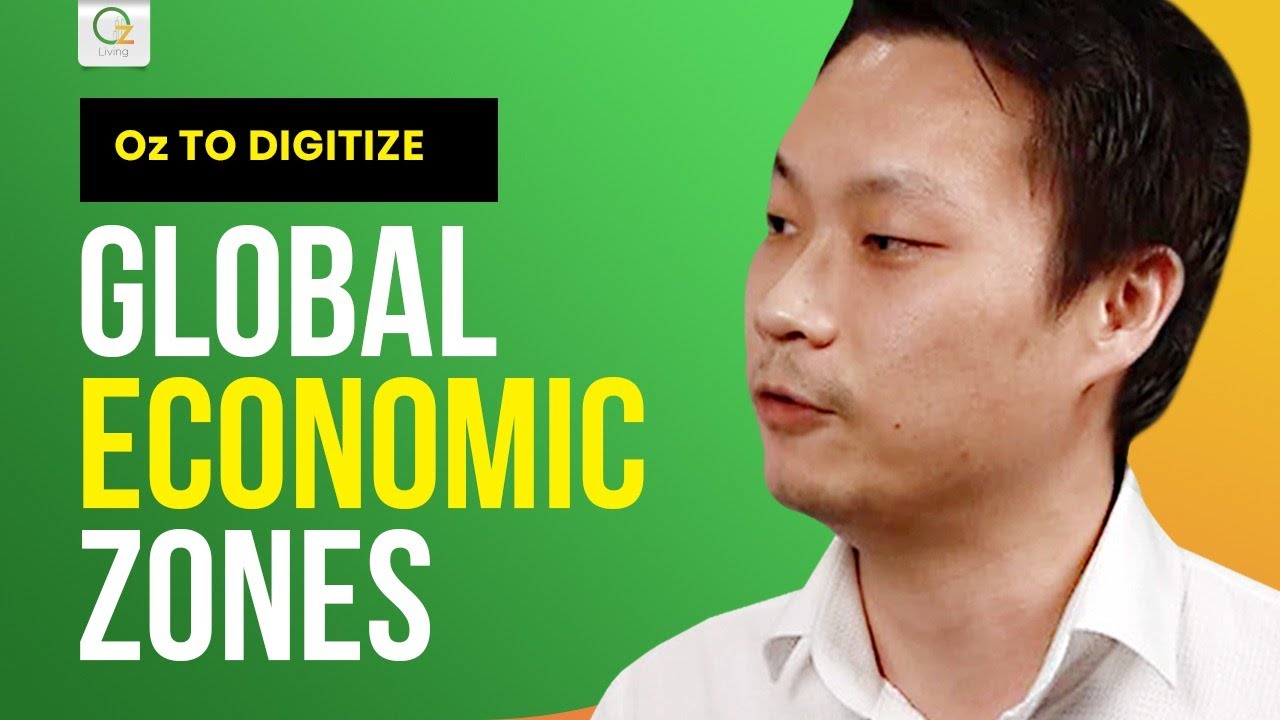 Z to Digitize the Global Economic Zones | Land of OZ | Oz Living Services Incorporated